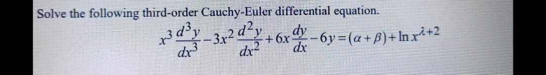 Solved Solve the following third-order Cauchy-Euler | Chegg.com