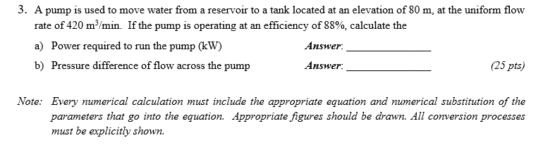 Solved 3. A pump is used to move water from a reservoir to a | Chegg.com