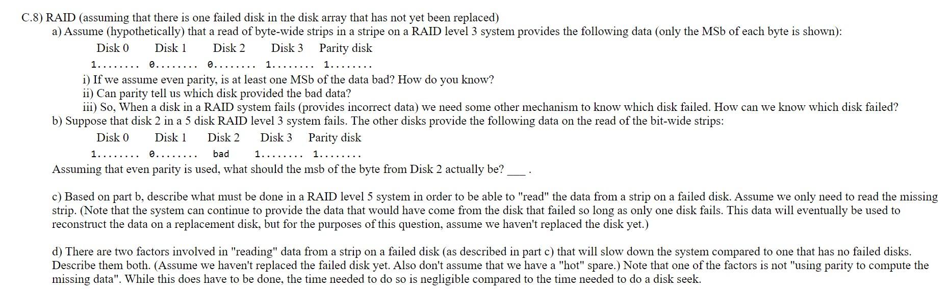 Solved C.8) RAID (assuming that there is one failed disk in | Chegg.com