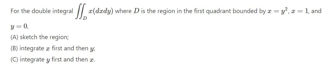 Solved For the double integral ∬Dx(dxdy) where D is the | Chegg.com