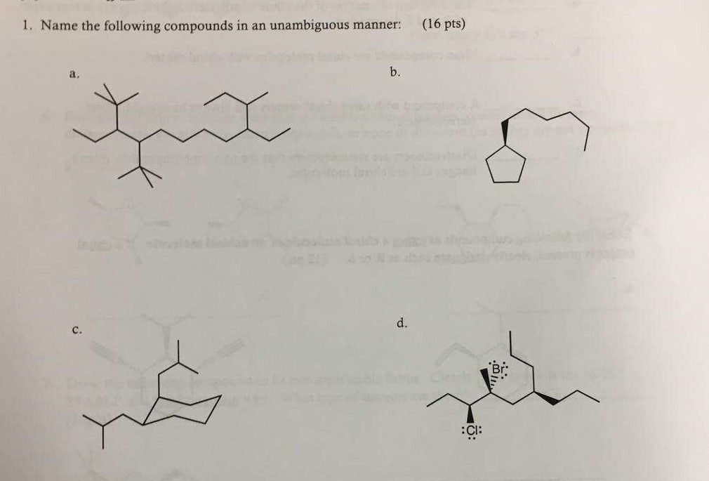 Solved 1. Name the following compounds in an unambiguous | Chegg.com