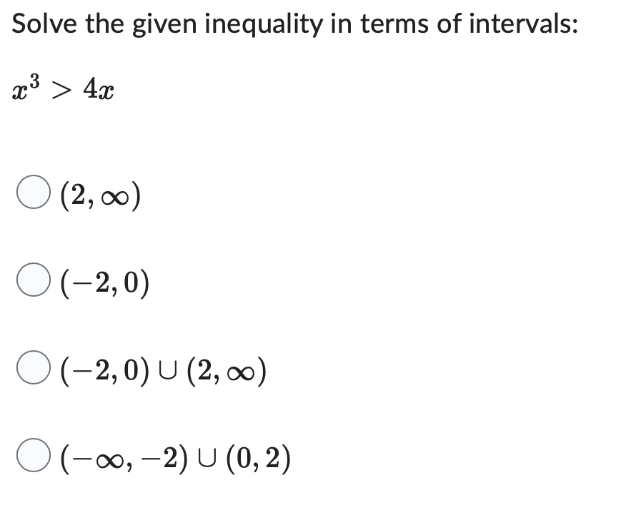 Solved Solve the given inequality in terms of intervals: | Chegg.com