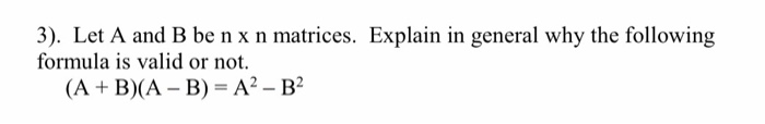 Solved 3). Let A and B be n x n matrices. Explain in general | Chegg.com