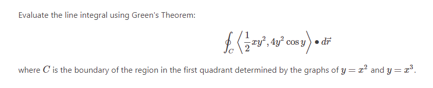 Solved Evaluate the line integral using Green's Theorem: | Chegg.com