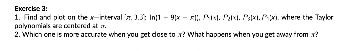Solved Exercise 1: Find and lot the Taylor approximation of | Chegg.com