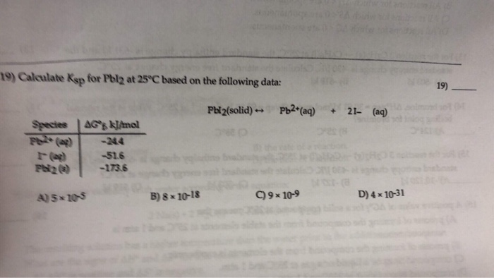 Solved 19) Calculate Ksp for Pbl2 at 25°C based on the | Chegg.com