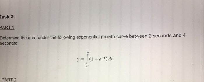 Solved ask 3: PART 1 Determine the area under the following | Chegg.com