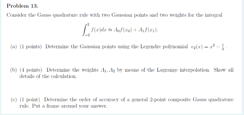 Solved Problem 13. Consider the Gauss quadrature rule with | Chegg.com