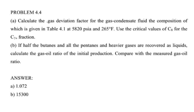 PROBLEM 4.4 (a) Calculate the .gas deviation factor | Chegg.com