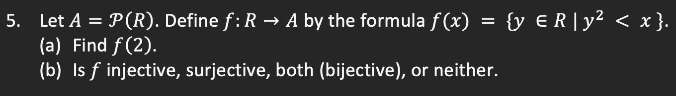 5. Let A=P(R). Define f:R→A by the formula | Chegg.com