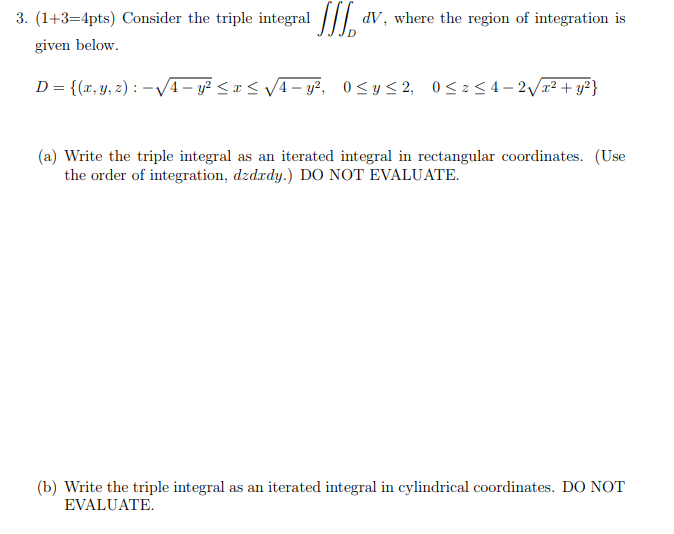 Solved 3. (1+3-4pts) Consider the triple integral dV, where | Chegg.com
