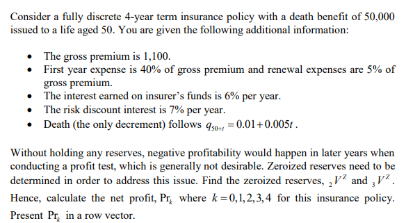 Solved Consider a fully discrete 4-year term insurance | Chegg.com