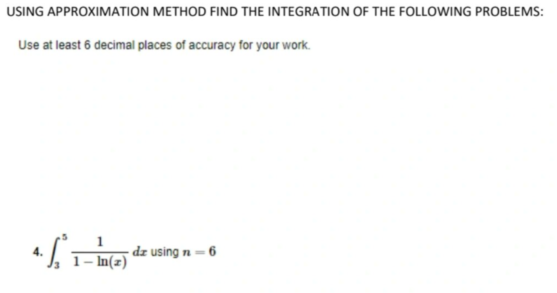 Solved USING APPROXIMATION METHOD FIND THE INTEGRATION OF | Chegg.com