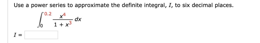 Solved Use a power series to approximate the definite | Chegg.com