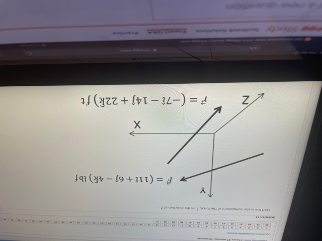 Solved Question 11 Find the scalar component of the force, | Chegg.com