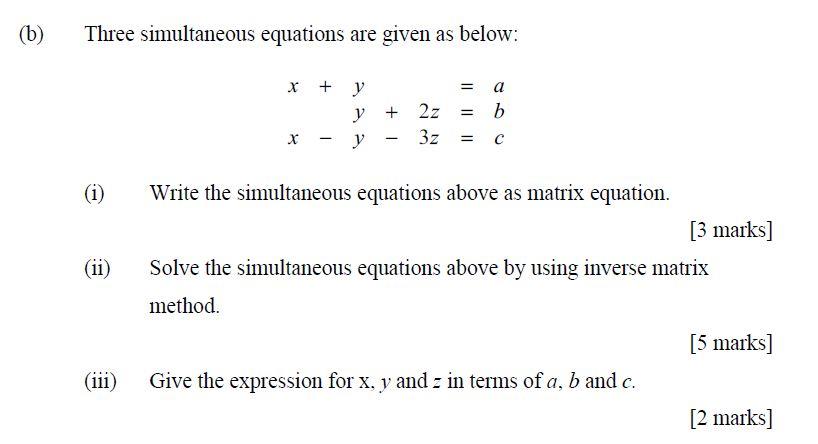 Solved (b) Three simultaneous equations are given as below: | Chegg.com