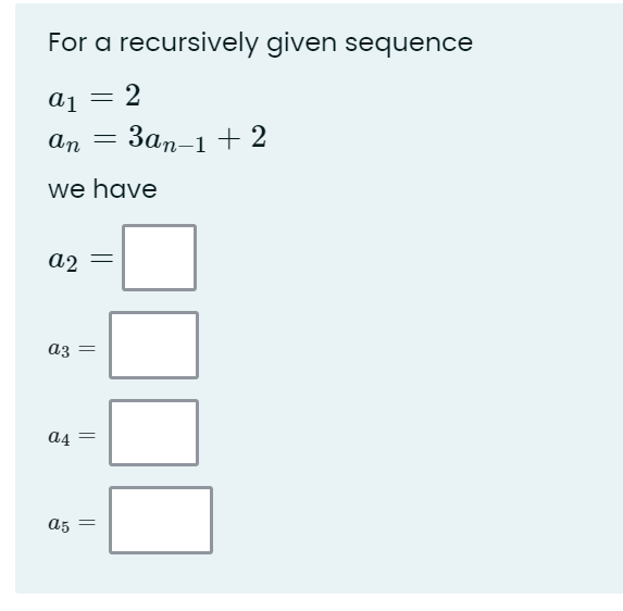 Solved For a recursively given sequencea1=2an=3an-1+2we | Chegg.com