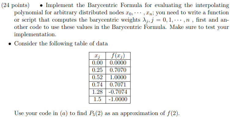 Solved (24 points) • Implement the Barycentric Formula for | Chegg.com
