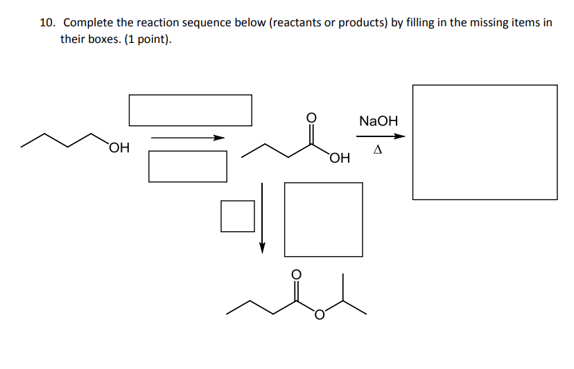 Solved 10. Complete the reaction sequence below (reactants | Chegg.com