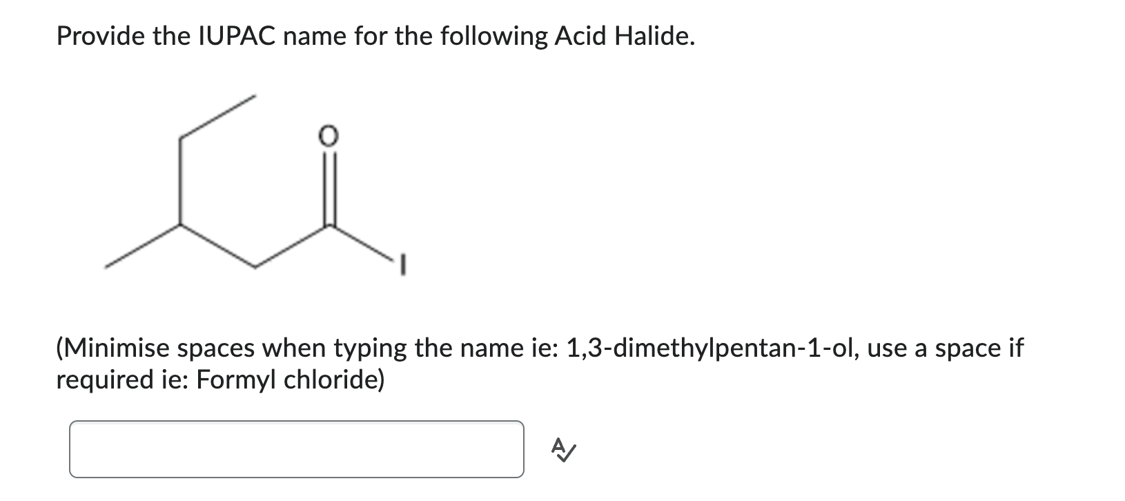 Solved Provide the IUPAC name for the following Acid Halide. | Chegg.com