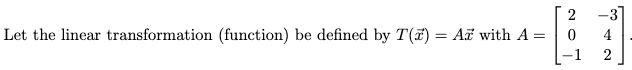 Solved Let the linear transformation (function) be defined | Chegg.com
