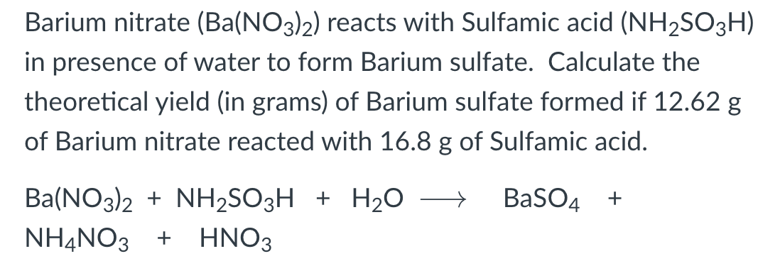 Solved Barium nitrate (Ba(NO3)2) reacts with Sulfamic acid | Chegg.com