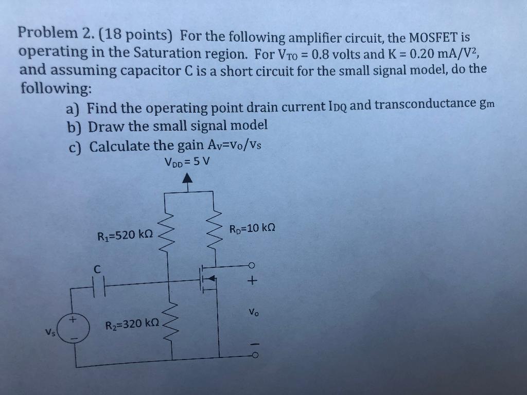 Solved Problem 2.(18 points) For the following amplifier | Chegg.com