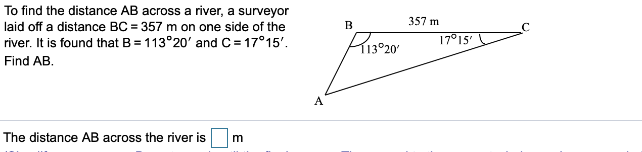 Solved B 357 m To find the distance AB across a river, a | Chegg.com