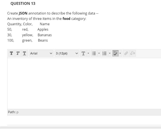 Solved QUESTION 13 Create JSON annotation to describe the | Chegg.com