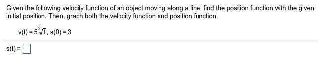 Solved Given the following velocity function of an object | Chegg.com