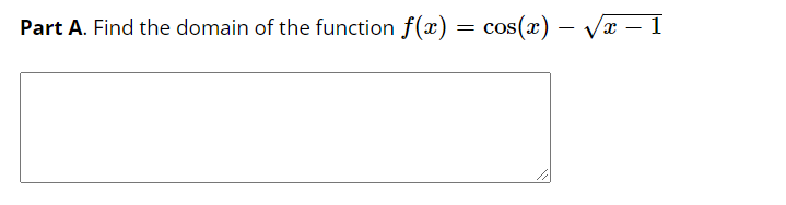 Solved Part A. Find the domain of the function f(x) = cos(x) | Chegg.com