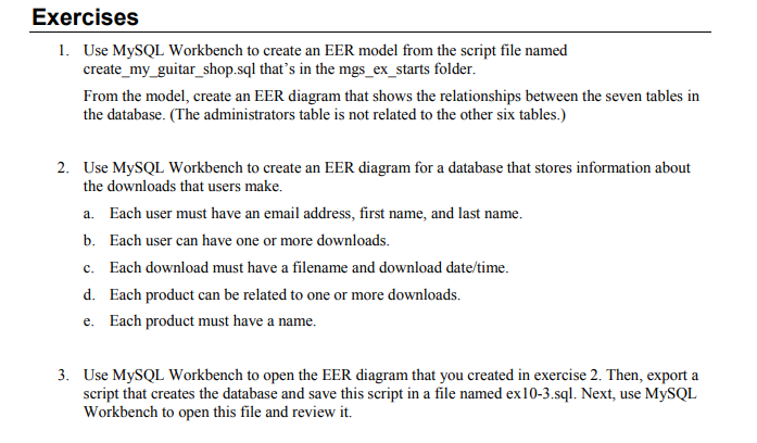 Exercises 1. Use MySQL Workbench to create an EER | Chegg.com