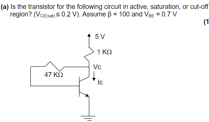 Solved (a) Is the transistor for the following circuit in | Chegg.com