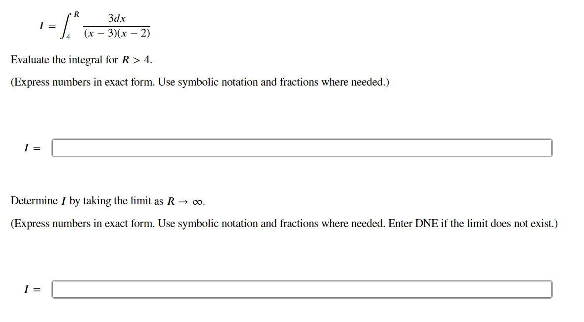 Solved I=∫4R(x−3)(x−2)3dx Evaluate the integral for R>4. | Chegg.com