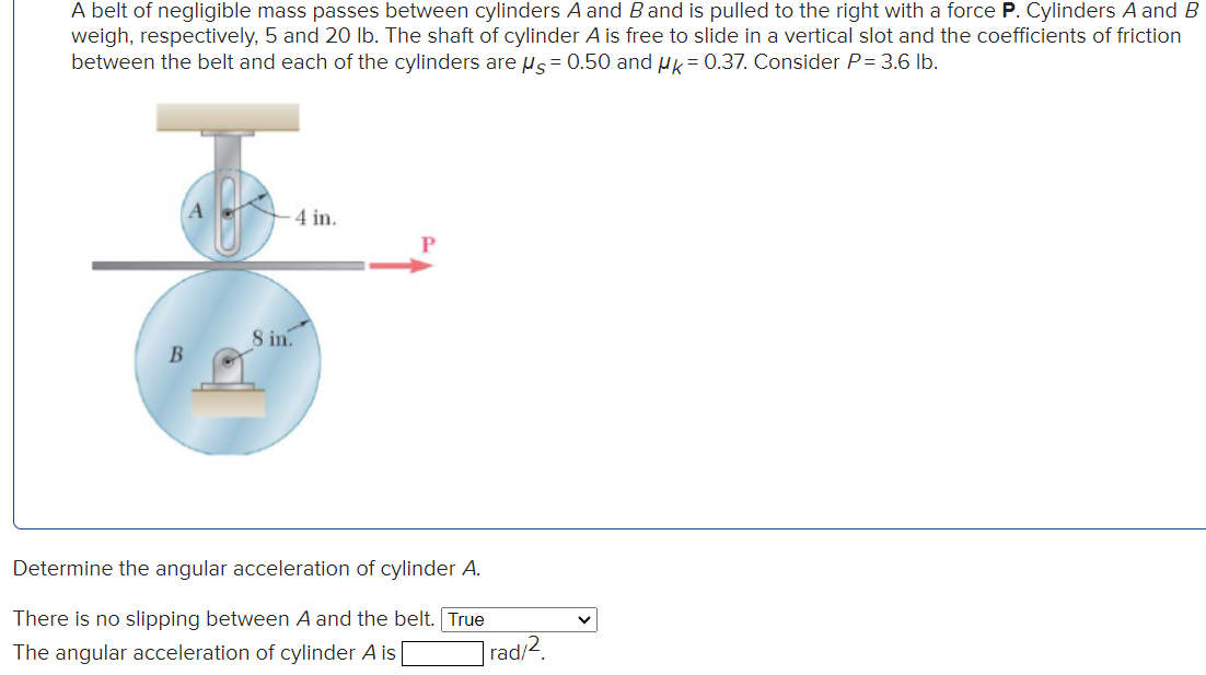 Solved A belt of negligible mass passes between cylinders A | Chegg.com