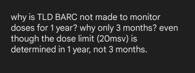 Solved why is TLD BARC not made to monitor doses for 1 year? | Chegg.com