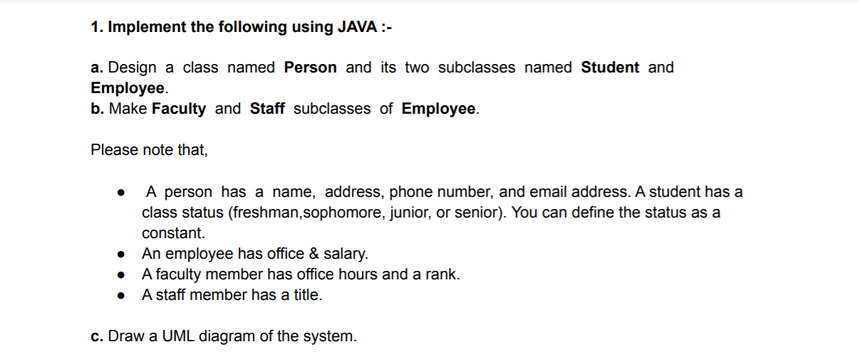 Solved 1. Implement the following using JAVA :- a. Design a | Chegg.com