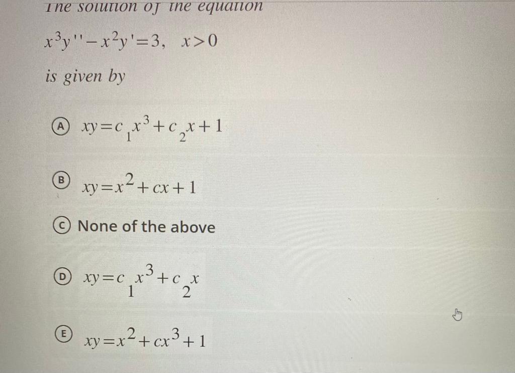 Solved ine solutlon oj the equatlon x3y′′−x2y′=3,x>0 is | Chegg.com