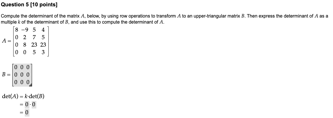 Solved Question 5 [10 points) Compute the determinant of the | Chegg.com