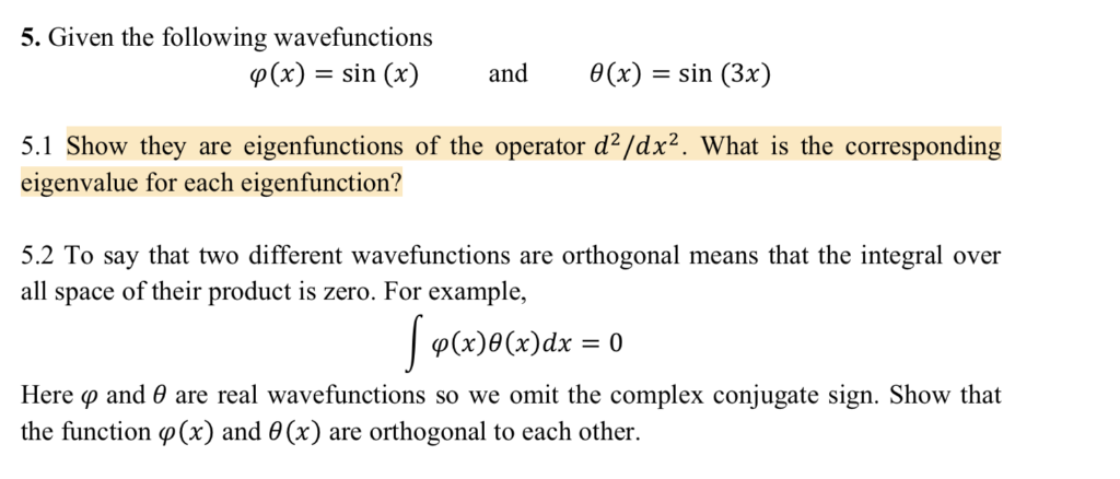 Solved 5. Given the following wavefunctions o(x)-sin (x) | Chegg.com