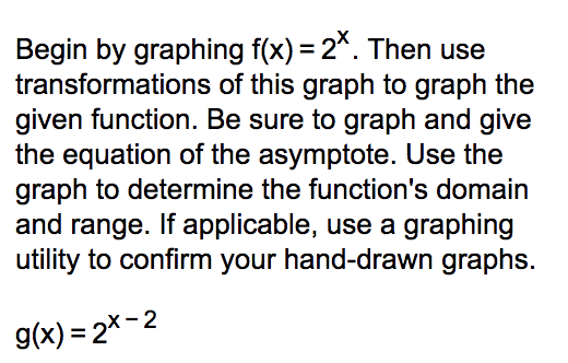 Solved Begin by graphing f(x) = 2*. Then use transformations | Chegg.com