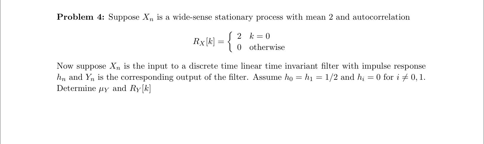 Solved Problem 4: Suppose Xn is a wide-sense stationary | Chegg.com