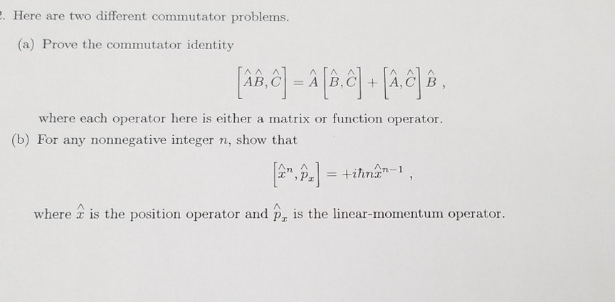 Solved Here are two different commutator problems (a) Prove | Chegg.com Solved Here are two different commutator problems (a) Prove | Chegg.com