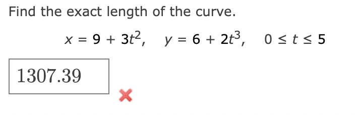 Solved Find the exact length of the curve. \\[ x=9+3 t^{2}, | Chegg.com