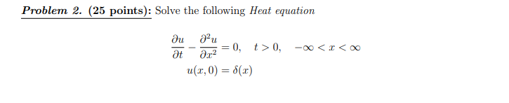 Solved Problem 2. (25 points): Solve the following Heat | Chegg.com