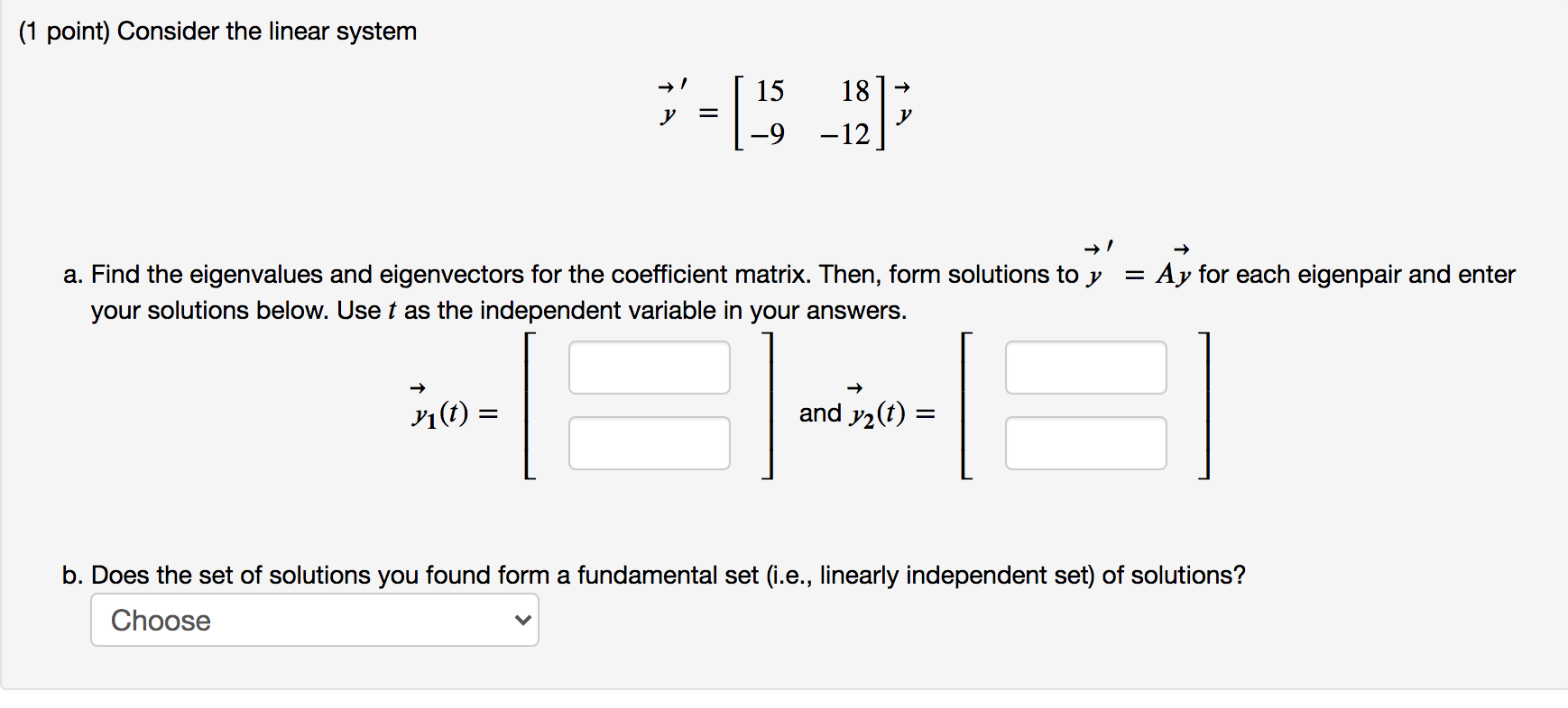Solved (1 point) Consider the linear system 18] → 15 -9 -12 | Chegg.com