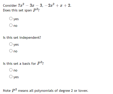Solved Consider 7x2−3x−3,−2x2+x+2. Does this set span P2 ? | Chegg.com