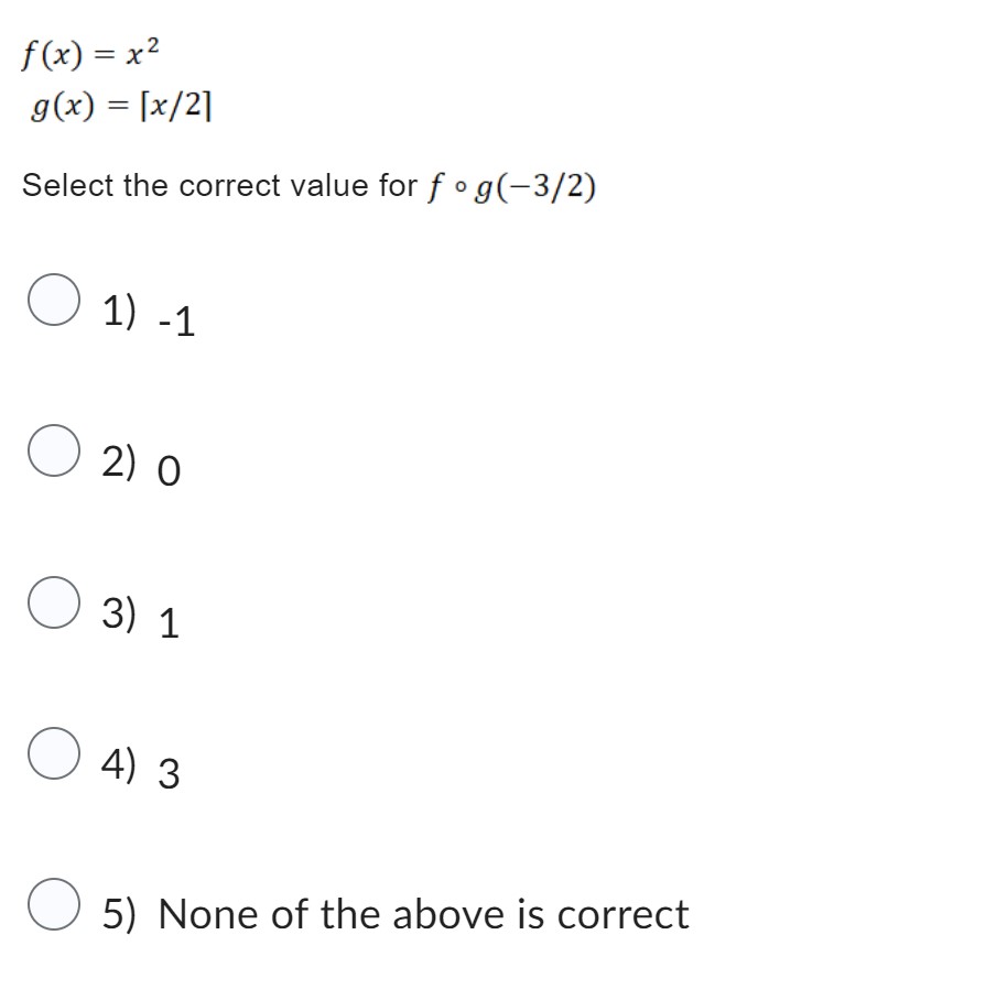 Solved f(x)=x2g(x)=⌈x/2⌉ Select the correct value for | Chegg.com