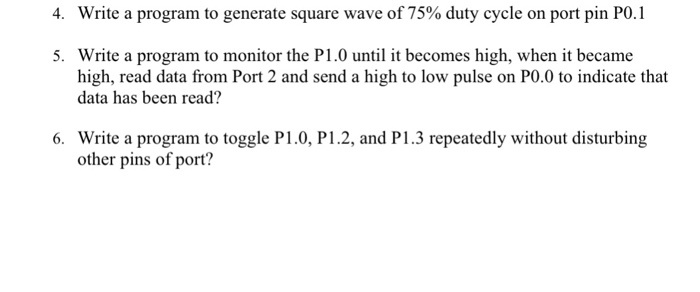 Solved 4. Write a prograrn to generate square wave of 75% | Chegg.com