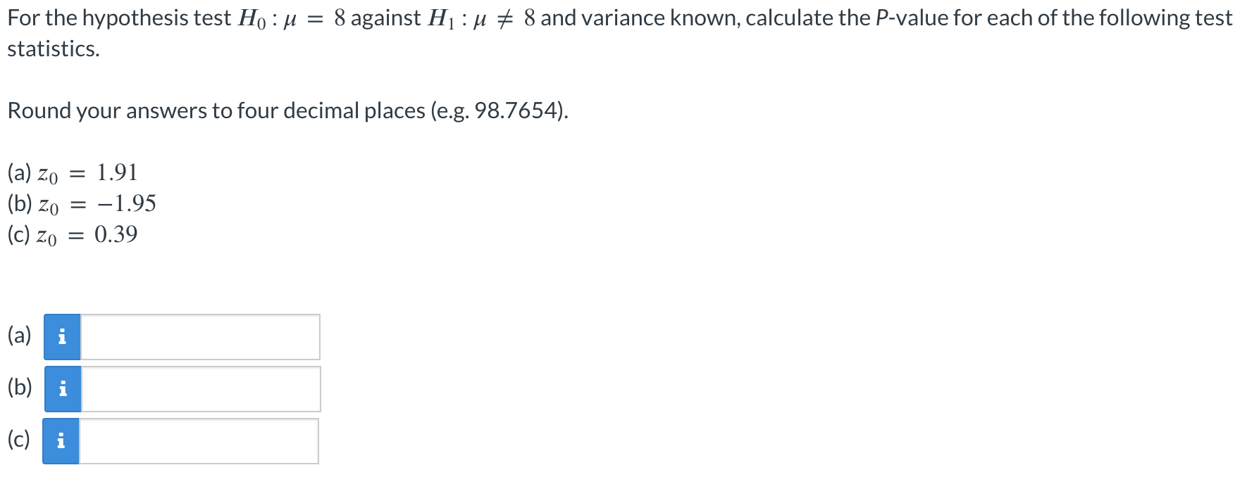 Solved For the hypothesis test H0:μ=8 against H1:μ =8 and | Chegg.com